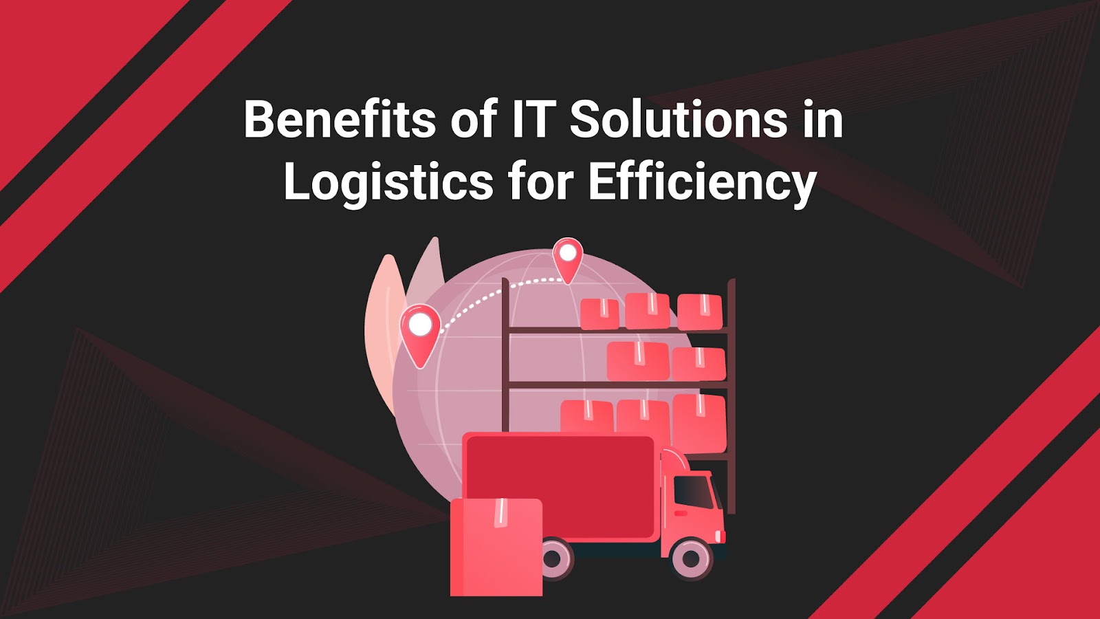 Benefits of IT Solutions in Logistics for Efficiency - Adivi
