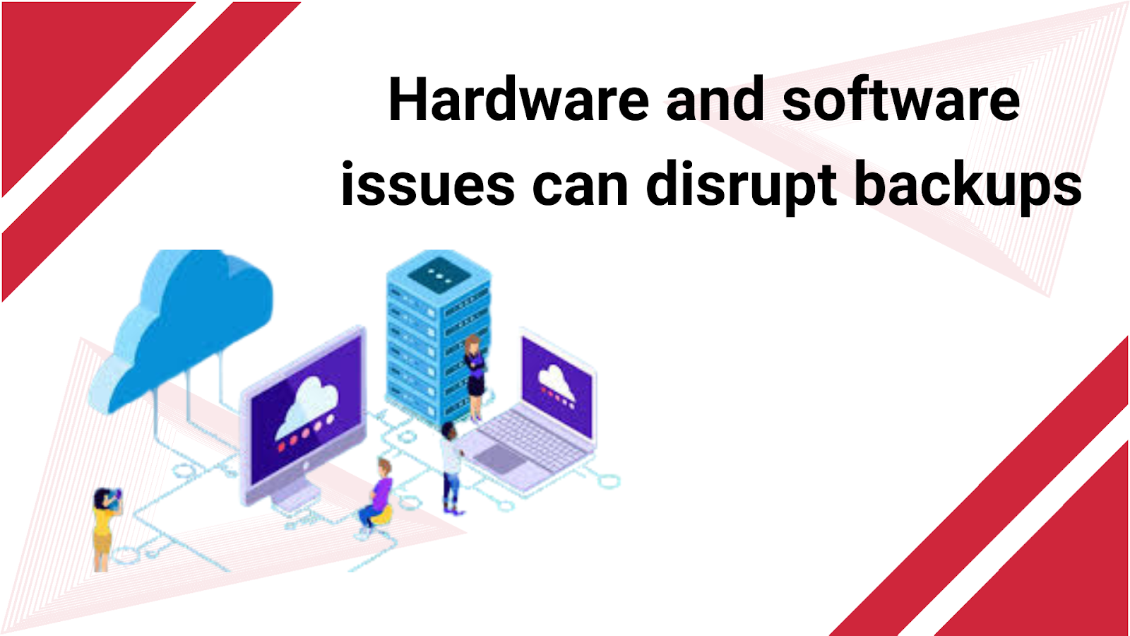Data Backup Failure: What Causes It and How to Prevent It